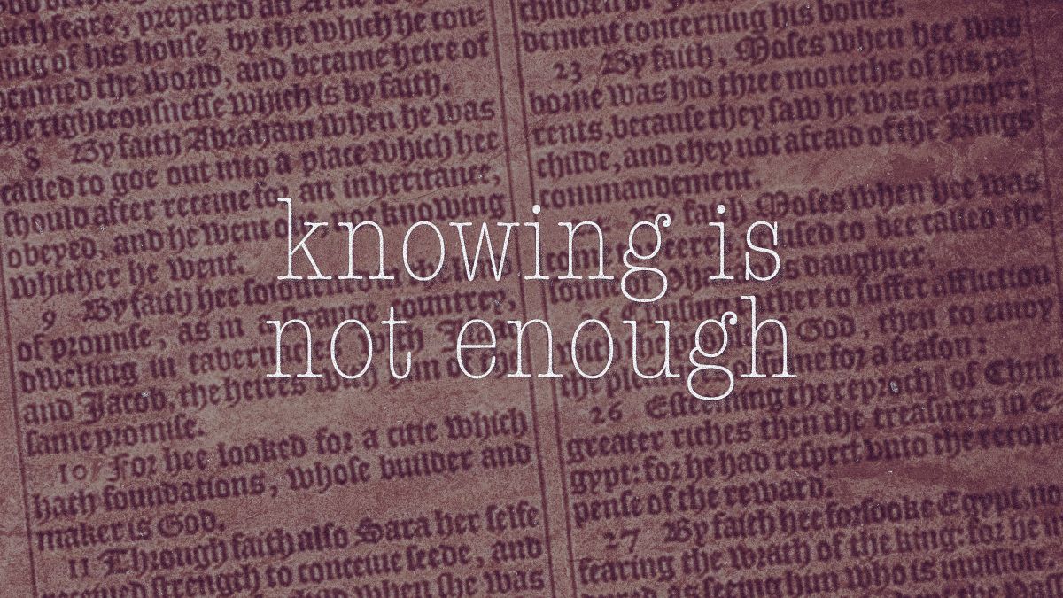 Knowing Is Not Enough